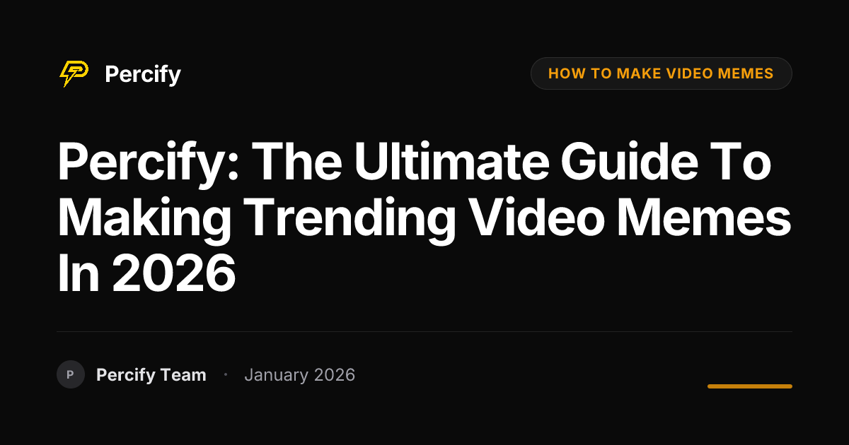 Percify: The Ultimate Guide to Making Trending Video Memes in 2026 ...