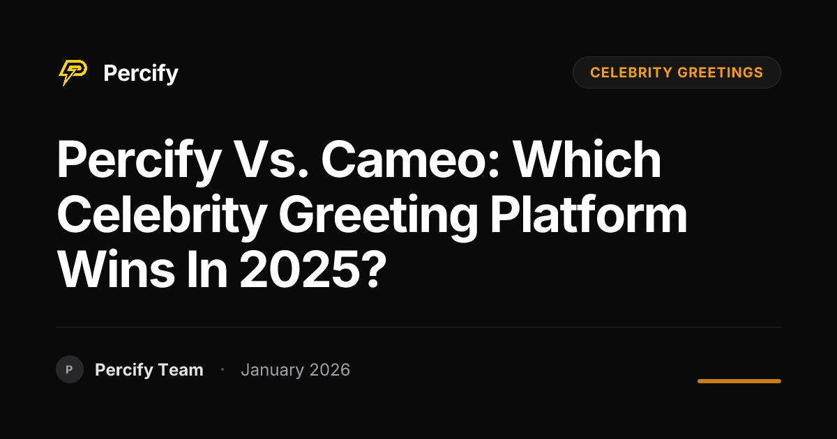 Percify vs. Cameo: Which Celebrity Greeting Platform Wins in 2025 ...