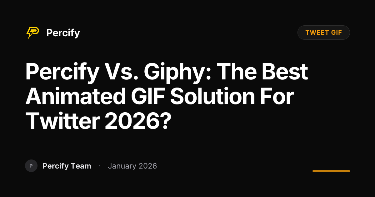Percify vs. Giphy: The Best Animated GIF Solution for Twitter 2026 ...