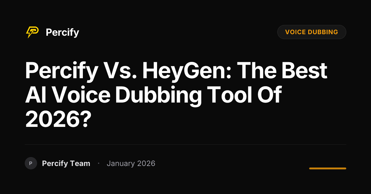 Percify vs. HeyGen: The Best AI Voice Dubbing Tool of 2026? | Percify Blog
