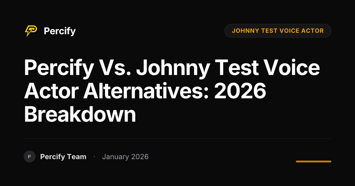 Percify vs. Johnny Test Voice Actor Alternatives: 2026 Breakdown ...