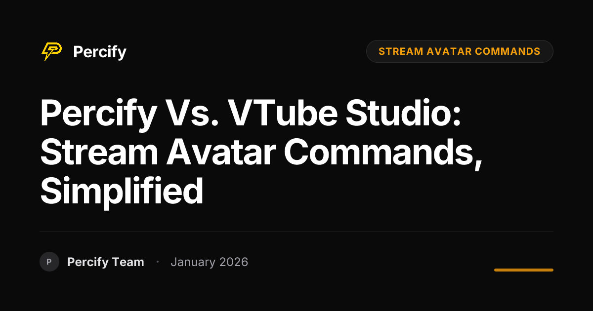Percify vs. VTube Studio: Stream Avatar Commands, Simplified | Percify Blog