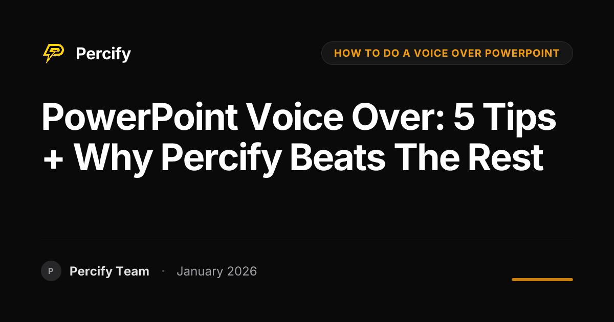 PowerPoint Voice Over: 5 Tips + Why Percify Beats the Rest | Percify Blog