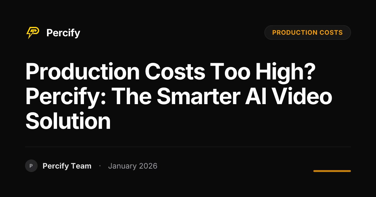 Production Costs Too High? Percify: The Smarter AI Video Solution ...