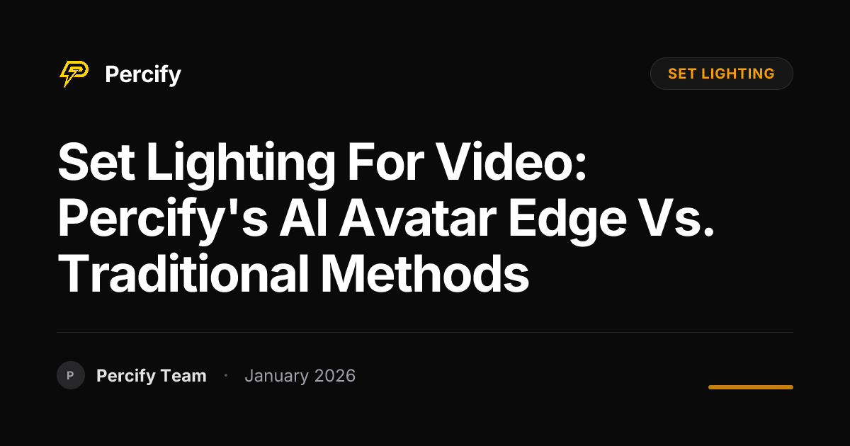 Set Lighting for Video: Percify's AI Avatar Edge vs. Traditional ...