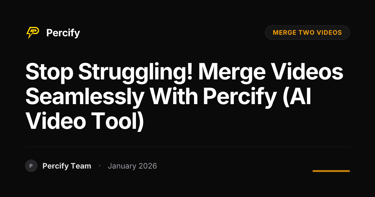 Stop Struggling! Merge Videos Seamlessly with Percify (AI Video Tool ...