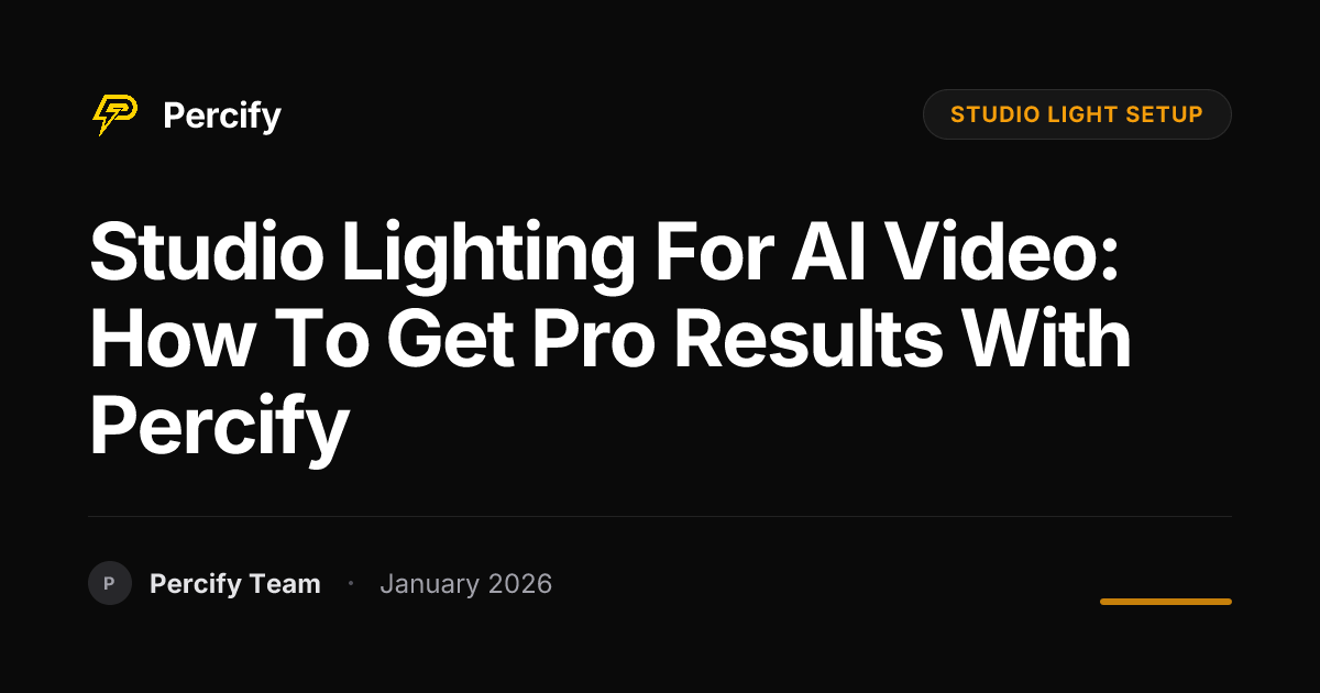 Studio Lighting for AI Video: How to Get Pro Results with Percify ...