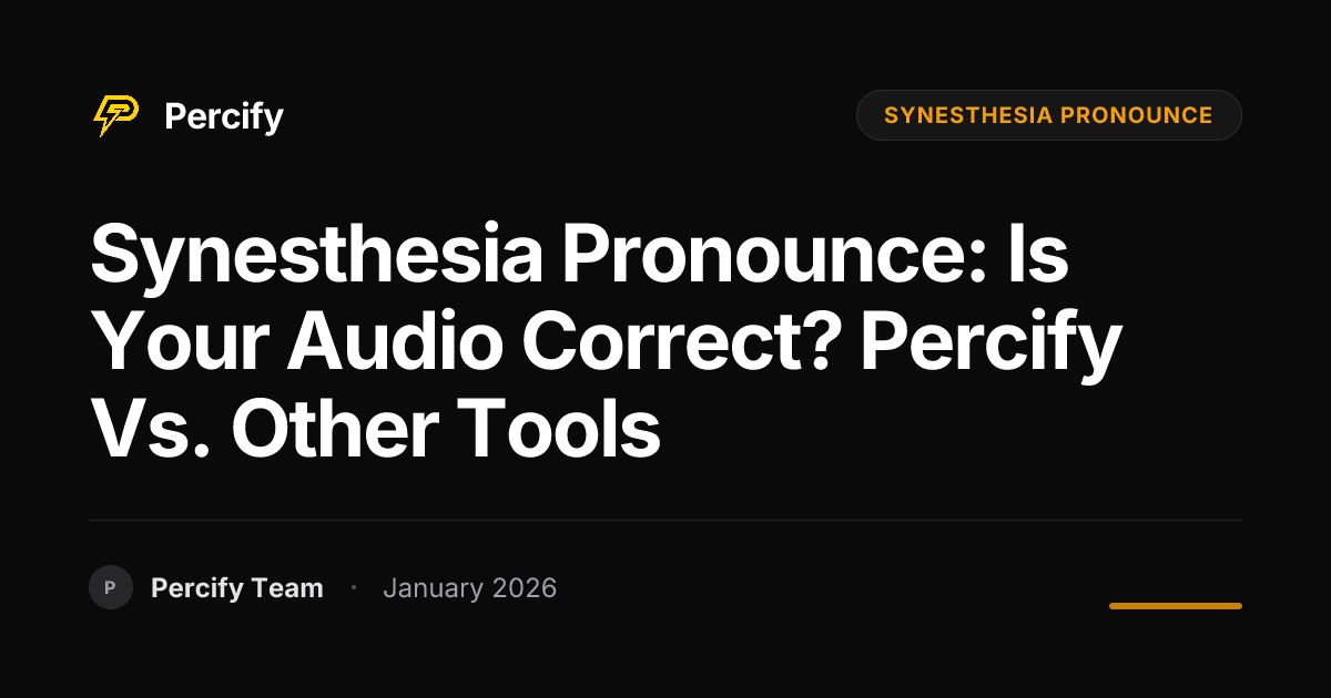 Synesthesia Pronounce: Is Your Audio Correct? Percify vs. Other Tools ...