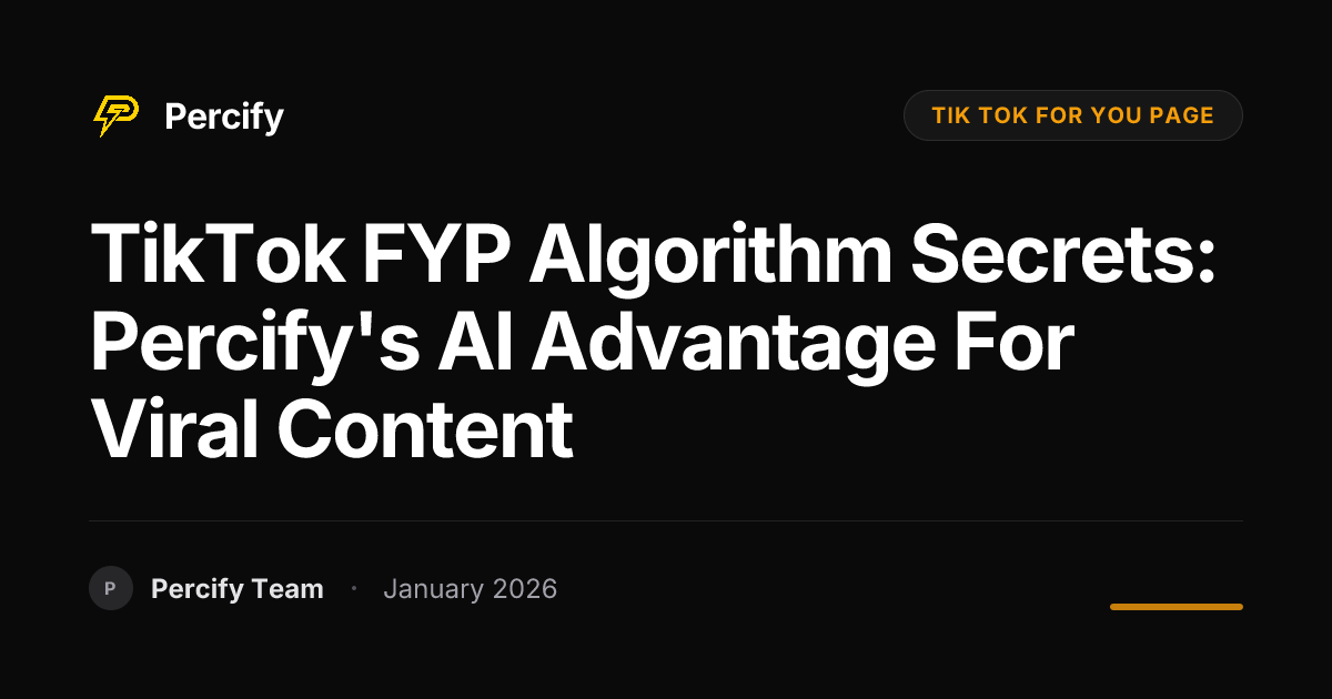 TikTok FYP Algorithm Secrets: Percify's AI Advantage for Viral Content ...