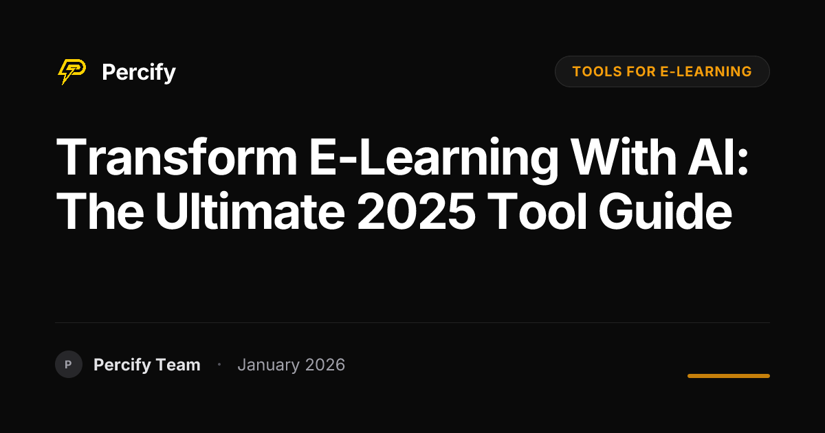 Transform E-Learning with AI: The Ultimate 2025 Tool Guide | Percify Blog