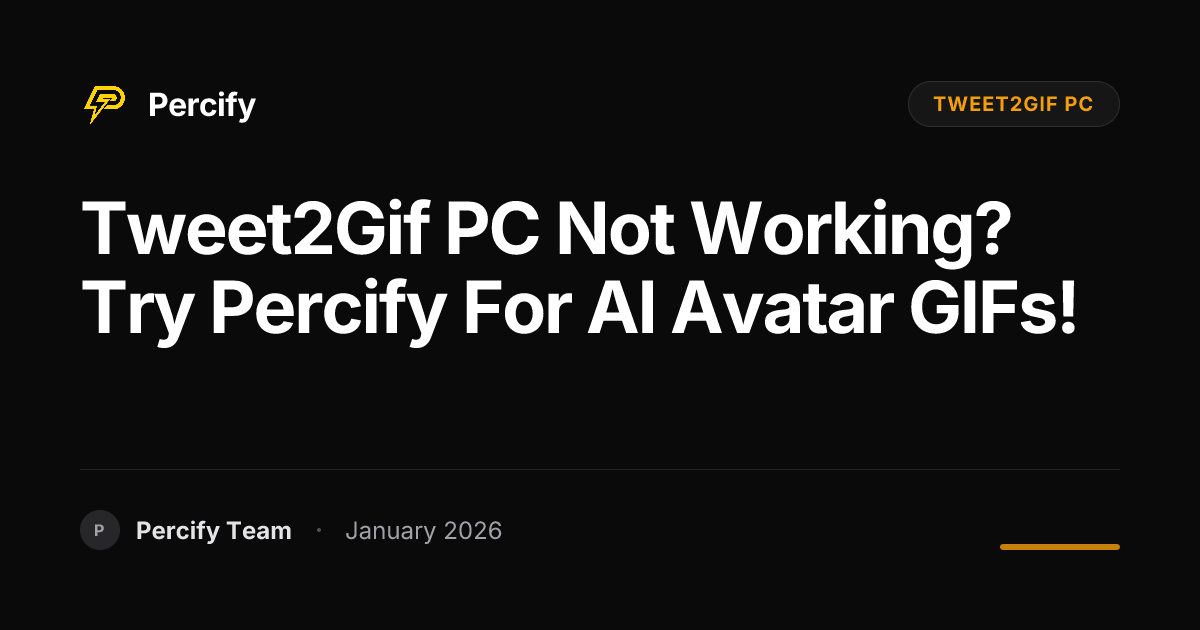 Tweet2Gif PC Not Working? Try Percify for AI Avatar GIFs! | Percify Blog