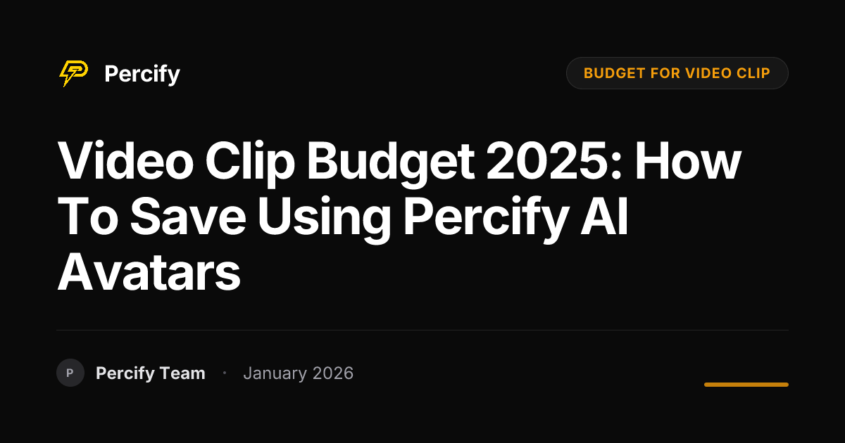Video Clip Budget 2025: How to Save Using Percify AI Avatars | Percify Blog