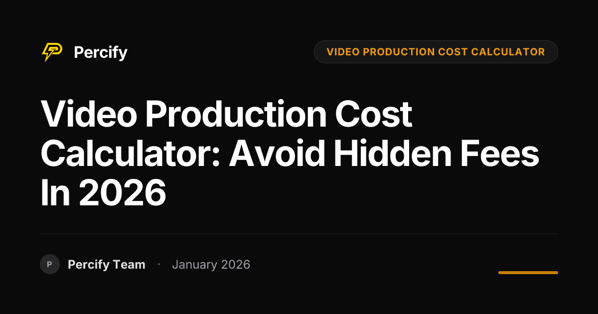 Video Production Cost Calculator: Avoid Hidden Fees in 2026 | Percify Blog