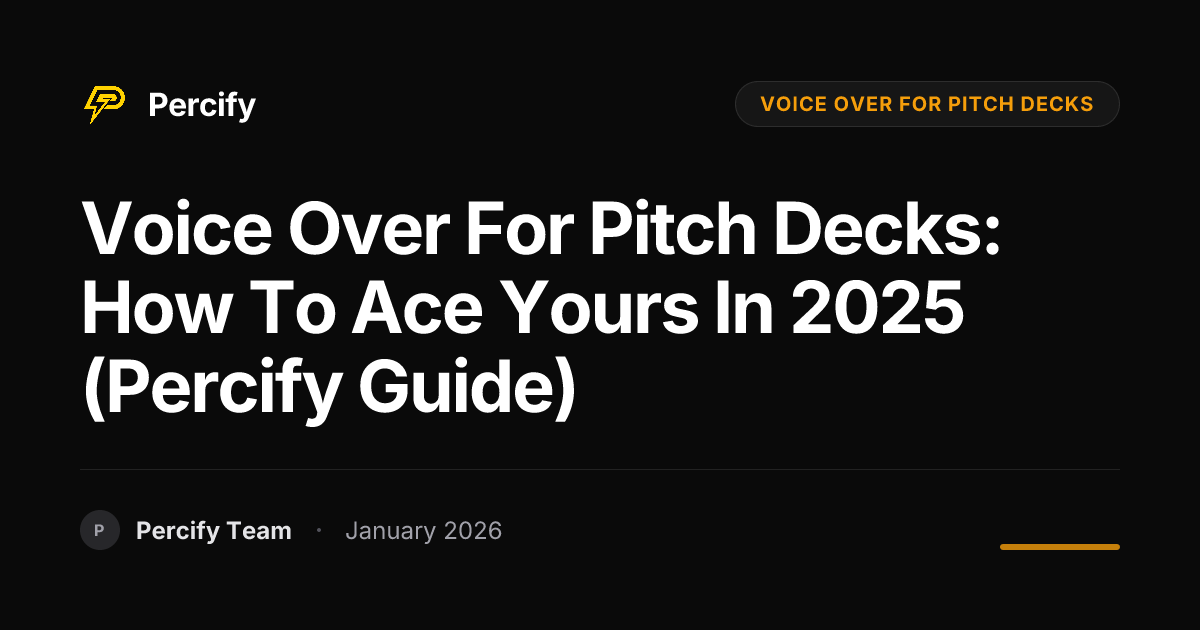 Voice Over for Pitch Decks: How to Ace Yours in 2025 (Percify Guide ...