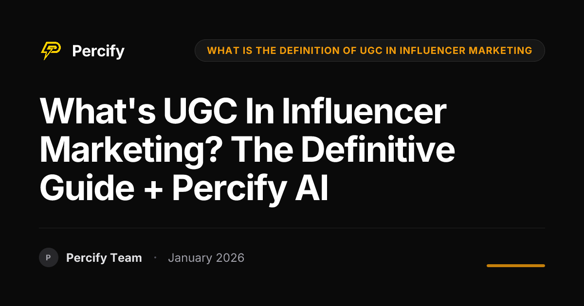 What's UGC in Influencer Marketing? The Definitive Guide + Percify AI ...